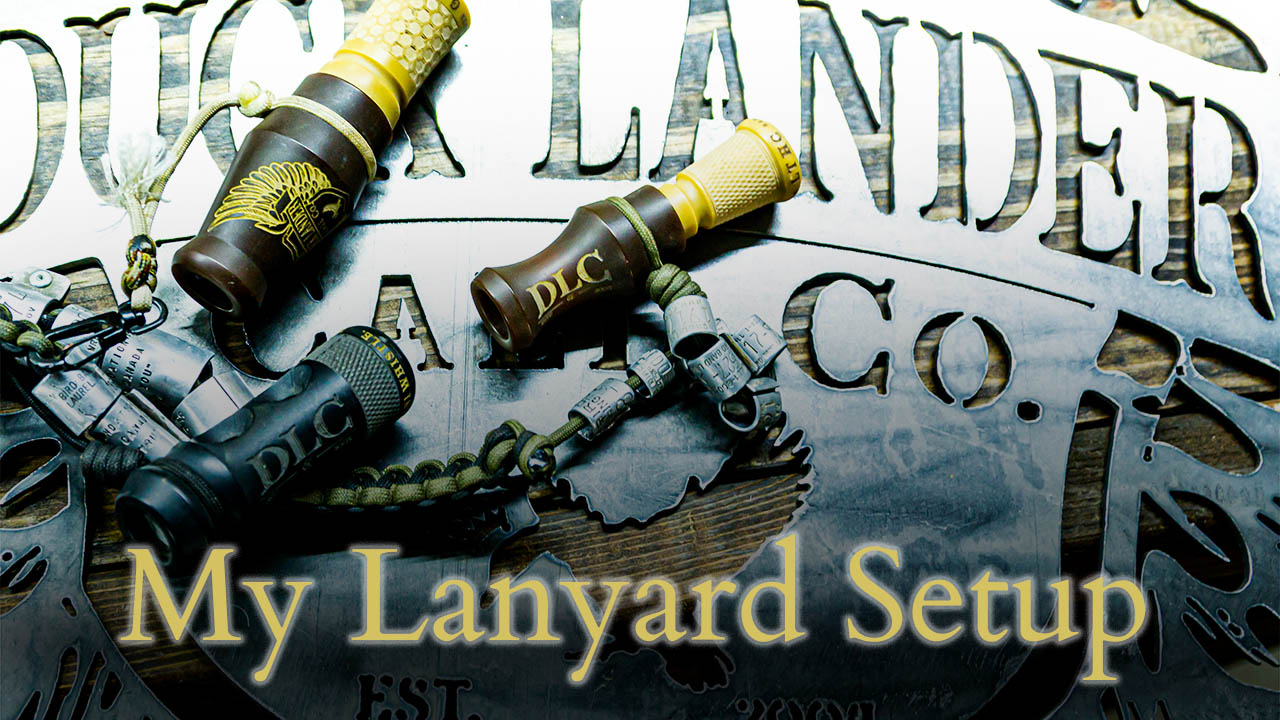 My lanyard set up – Duck Lander Call Co.